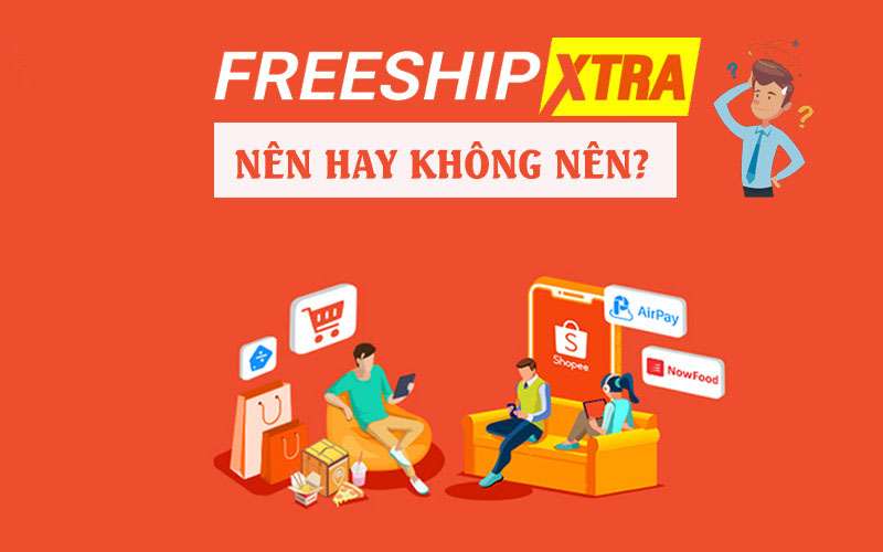 Gói Freeship Xtra Shopee Là Gì? Cách Đăng Ký Gói Freeship Xtra